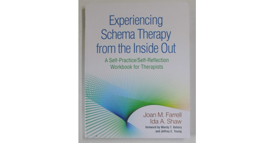 EXPERIENCING SCHEMA THERAPY FROM THE INSIDE OUT , A SELF - PRACTICE ...