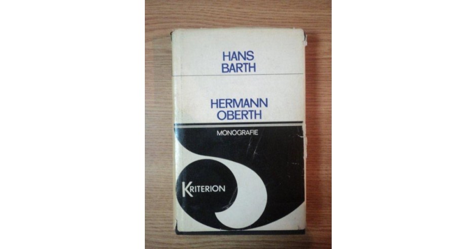 HERMANN OBERTH, TITANUL NAVIGATIEI SPATIALE-MONOGRAFIE de HANS BARTH ...