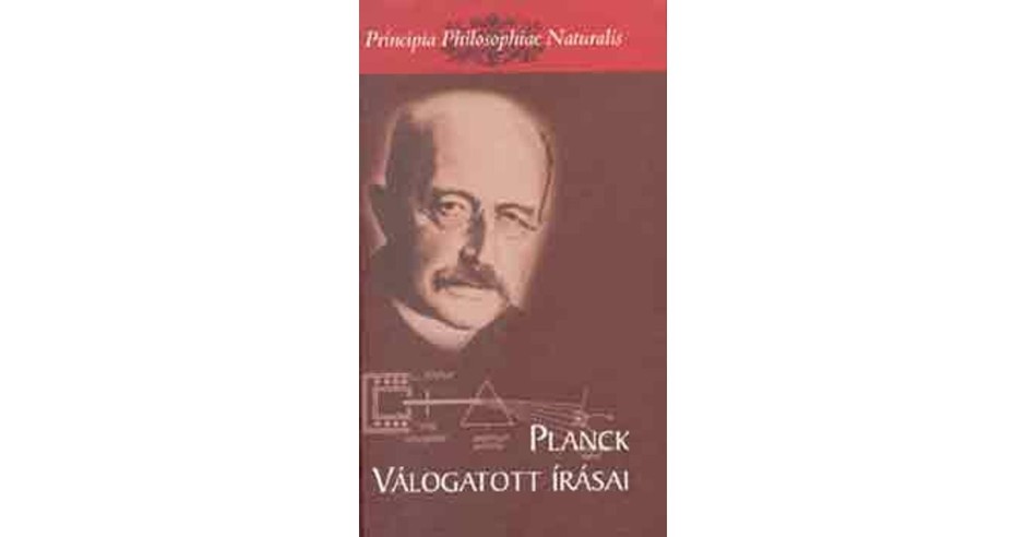 Max Planck válogatott írásai - Ropolyi László-Szegedi Péter | Okazii.ro