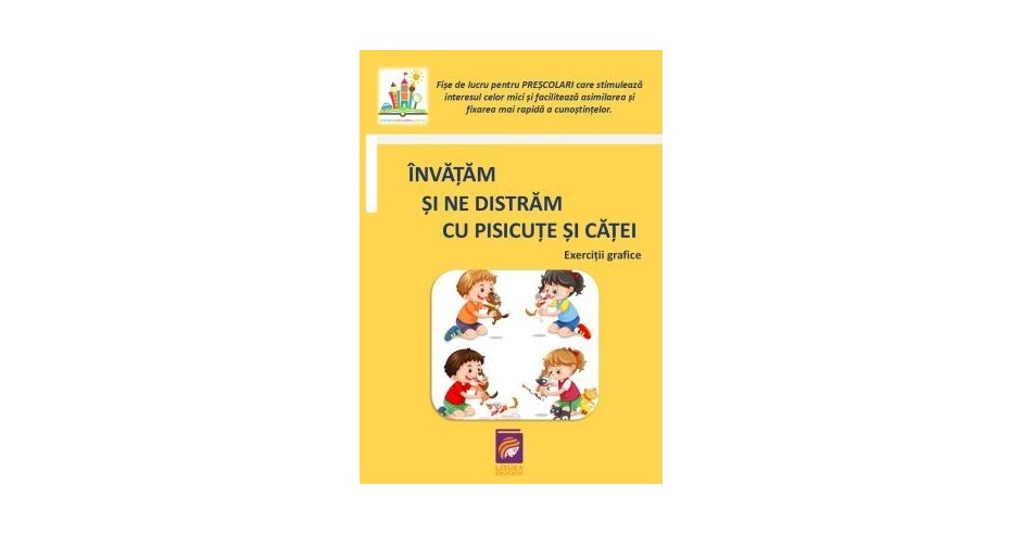 Invatam si ne distram cu pisicute si catei. Exercitii grafice (fise de ...