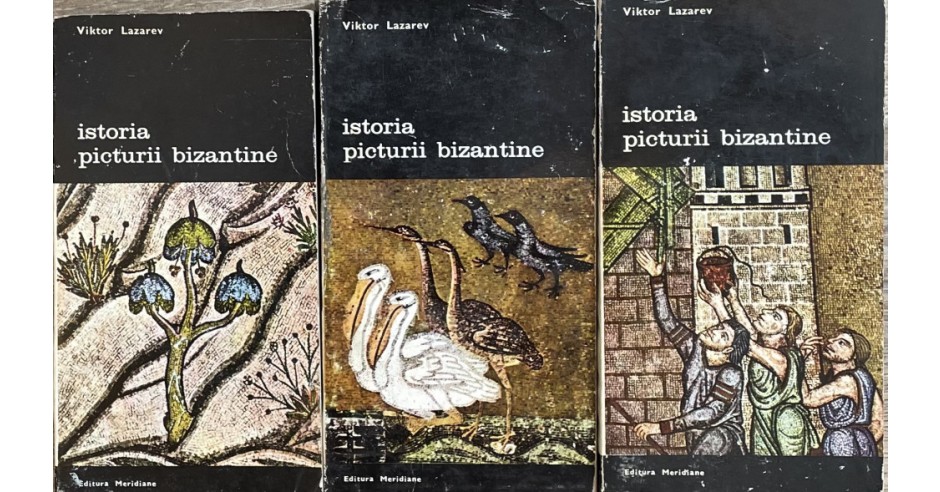 ISTORIA PICTURII BIZANTINE - VIKTOR LAZAREV | Okazii.ro