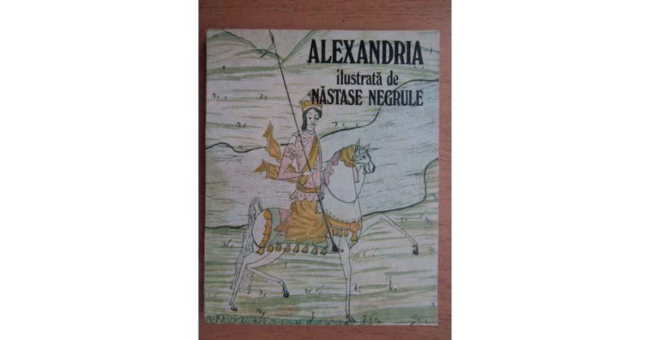 Alexandru Dutu - Alexandria ilustrata de Nastase Negrule | Okazii.ro