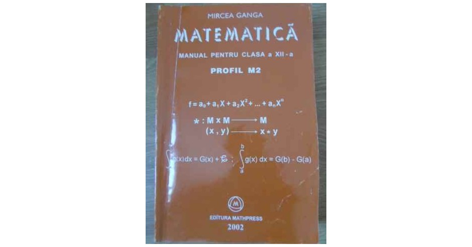 MATEMATICA MANUAL PENTRU CLASA A XII-A PROFIL M2-MIRCEA GANGA | arhiva ...