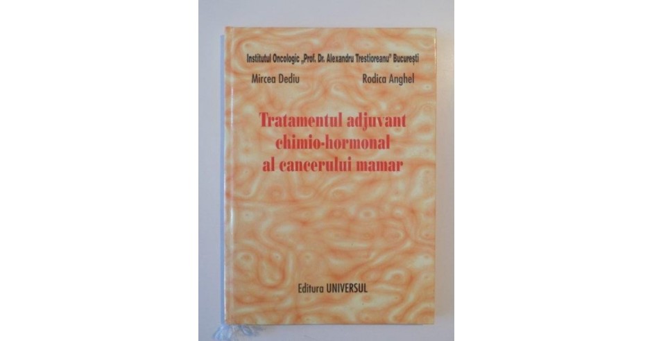 TRATAMENTUL ADJUVANT CHIMIO - HORMONAL AL CANCERULUI MAMAR de MIRCEA ...