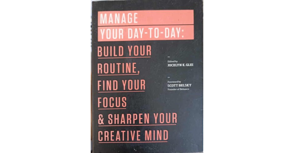 MANAGE YOUR DAY - TO - DAY: BUILD YOUR ROUTINE, FIND YOUR FOCUS ...