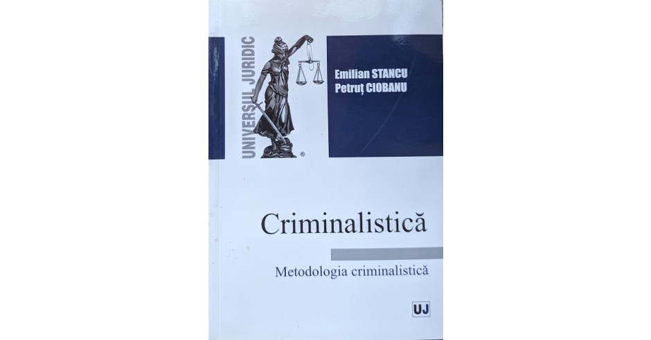 Criminalistica Metodologia Criminalistica - Emilian Stancu, Petrut ...