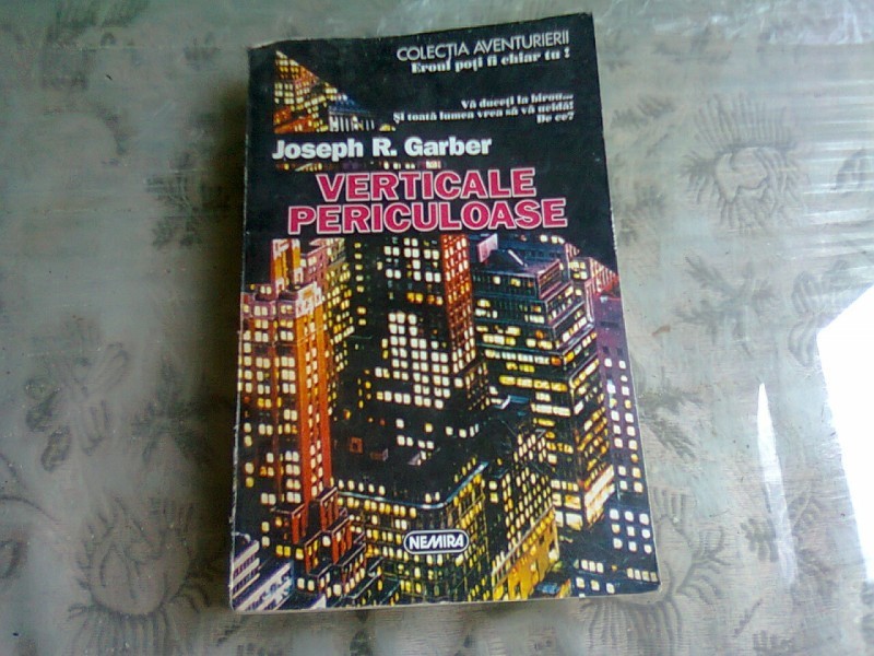 VERTICALE PERICULOASE - JOSEPH R. GARBER | arhiva Okazii.ro