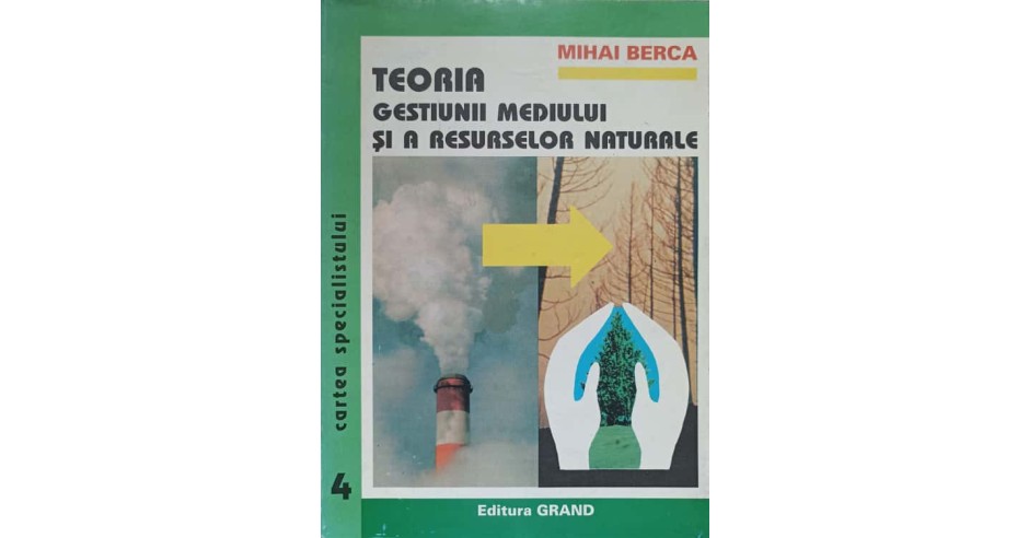 TEORIA GESTIUNII MEDIULUI SI A RESURSELOR NATURALE-MIHAI BERCA | arhiva ...