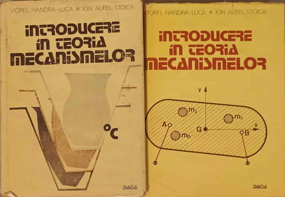 INTRODUCERE IN TEORIA MECANISMELOR VOL.1-2-VIOREL HANDRA-LUCA ION AUREL ...
