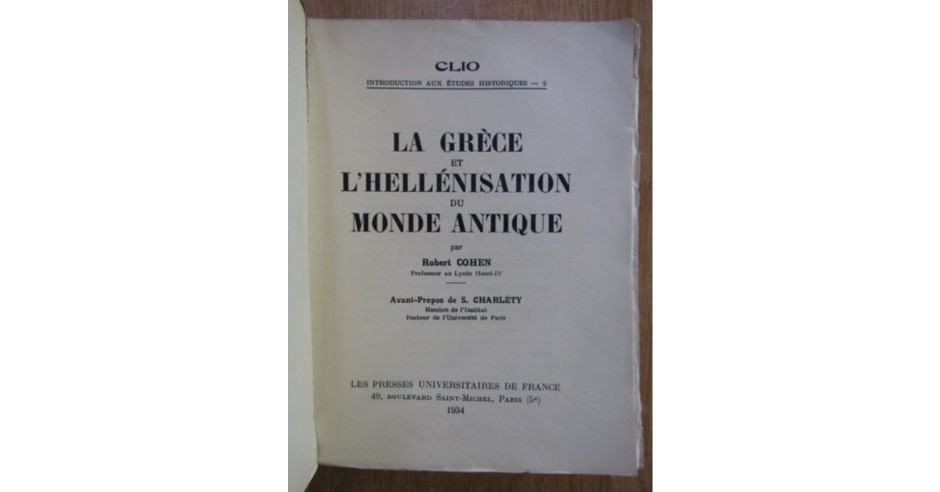 Robert Cohen - La Grece et l'hellenisation du monde antique | Okazii.ro