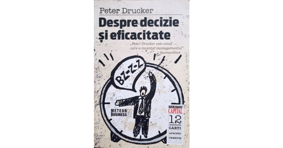 Peter Drucker - Despre decizie si eficacitate (Editia: 2010) | arhiva ...