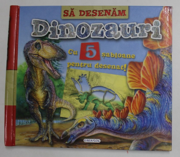 SA DESENAM DINOZAURI , CU 5 SABLOANE DE DESENAT , 2017 | Okazii.ro