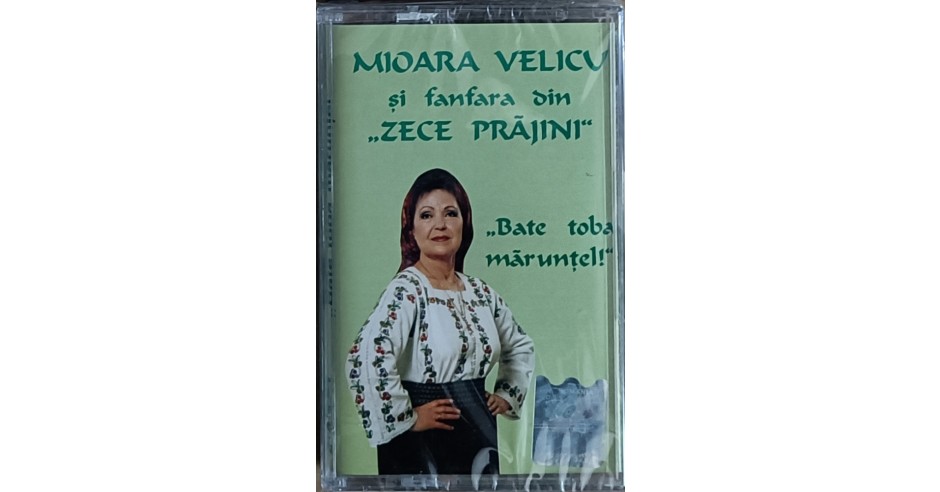 Mioara Velicu și Fanfara din Zece Prajini , caseta cu muzică populară ...