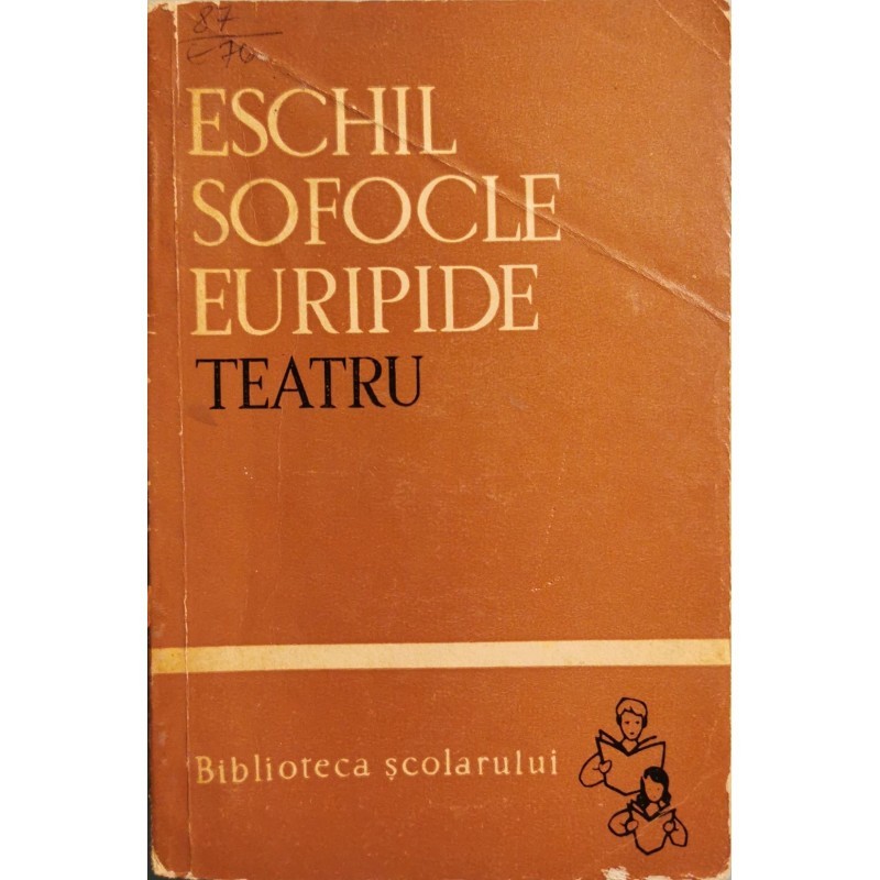Teatru - Eschil, Sofocle, Euripide | arhiva Okazii.ro