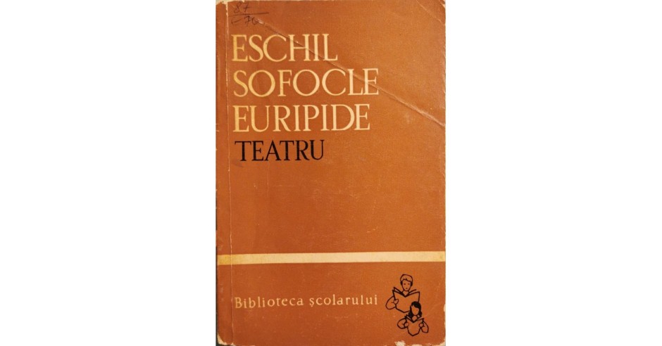 Teatru - Eschil, Sofocle, Euripide | arhiva Okazii.ro