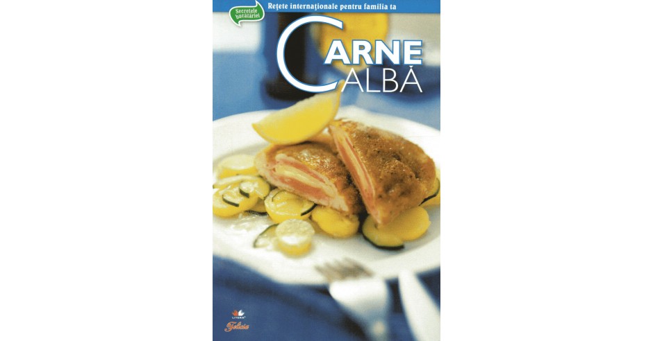 CARNE ALBA - Retete internationale pentru familia ta | arhiva Okazii.ro