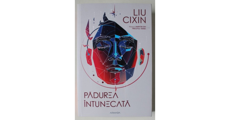 PADUREA INTUNECATA de LIU CIXIN , VOLUMUL II DIN SERIA ' AMINTIRI DIN ...
