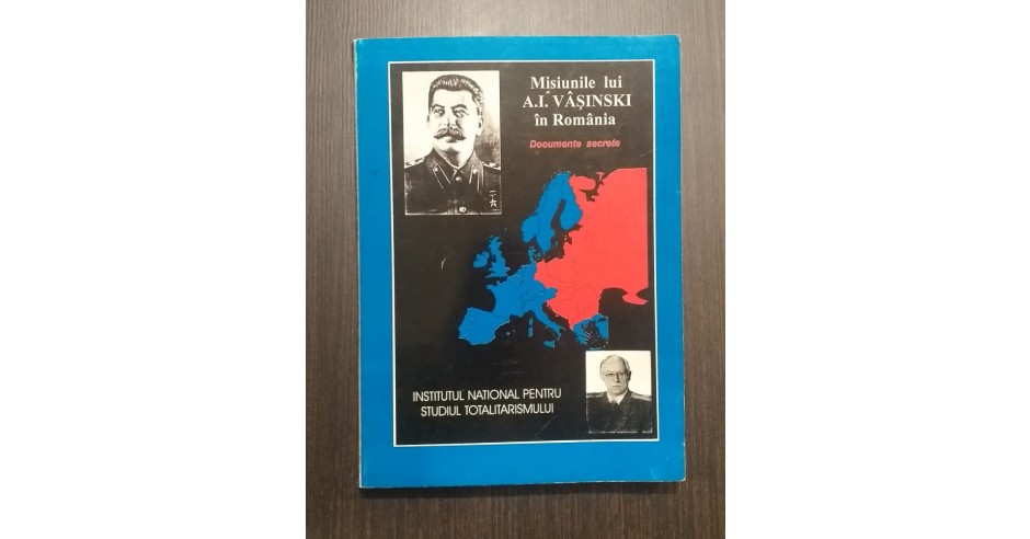 MISIUNILE LUI A.I. VASINSKI IN ROMANIA - DOCUMENTE SECRETE - RADU ...