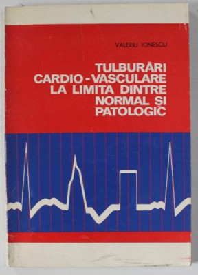 TULBURARI CARDIO - VASCULARE LA LIMITA DINTRE NORMAL SI PATOLOGIC de ...