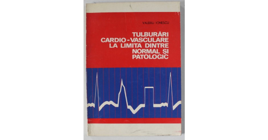 TULBURARI CARDIO - VASCULARE LA LIMITA DINTRE NORMAL SI PATOLOGIC de ...
