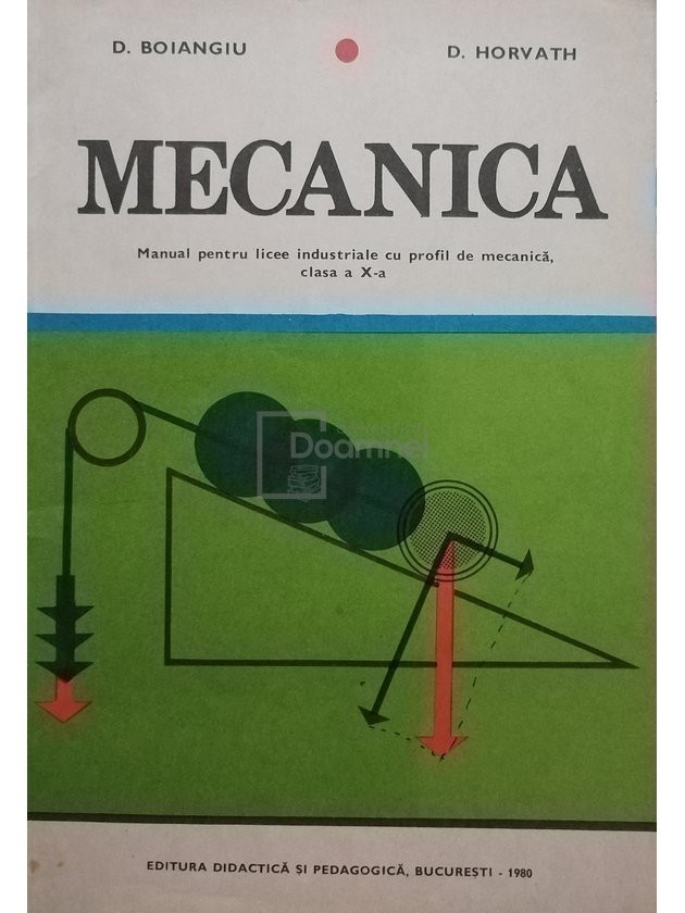 D. Boiangiu - Mecanica - Manual pentru licee industriale cu profil de ...