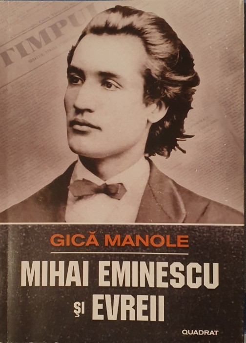 Gica Manole, Mihai Eminescu Si Evreii (carte rara) | Okazii.ro