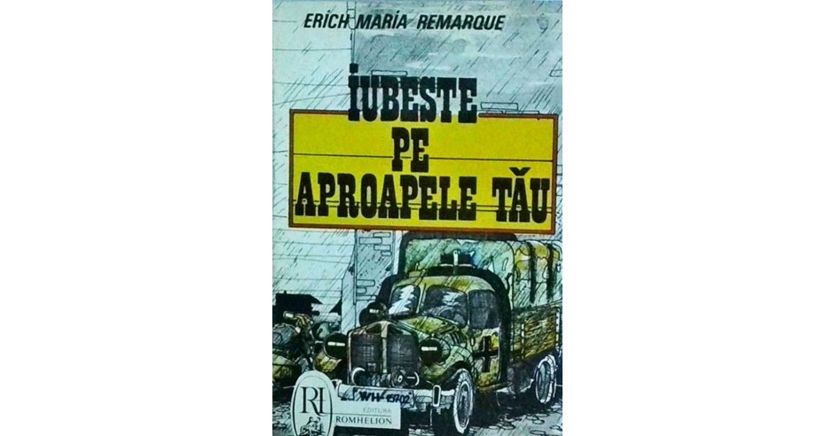 Erich Maria Remarque - Iubeste pe aproapele tau - Roman, 1991, 294 ...