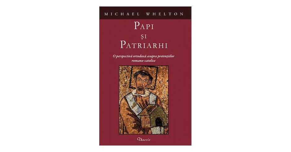 Papi si Patriarhi - Michael Whelton | Okazii.ro