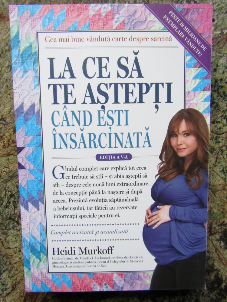La ce sa te astepti cand esti insarcinata - Heidi Murkoff | arhiva ...