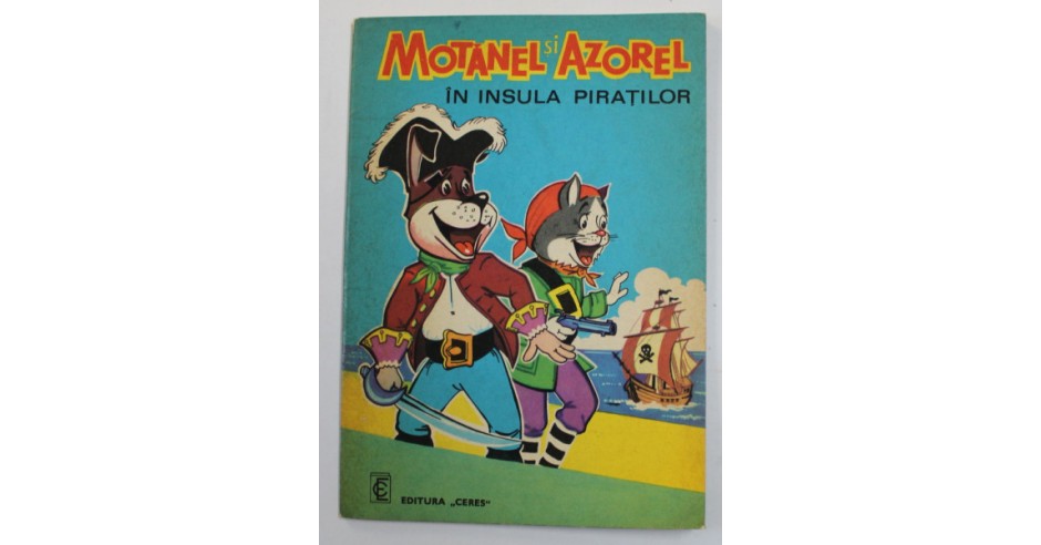 MOTANEL SI AZOREL IN INSULA PIRATILOR , versuri de MARIN RADU VOINEA ...