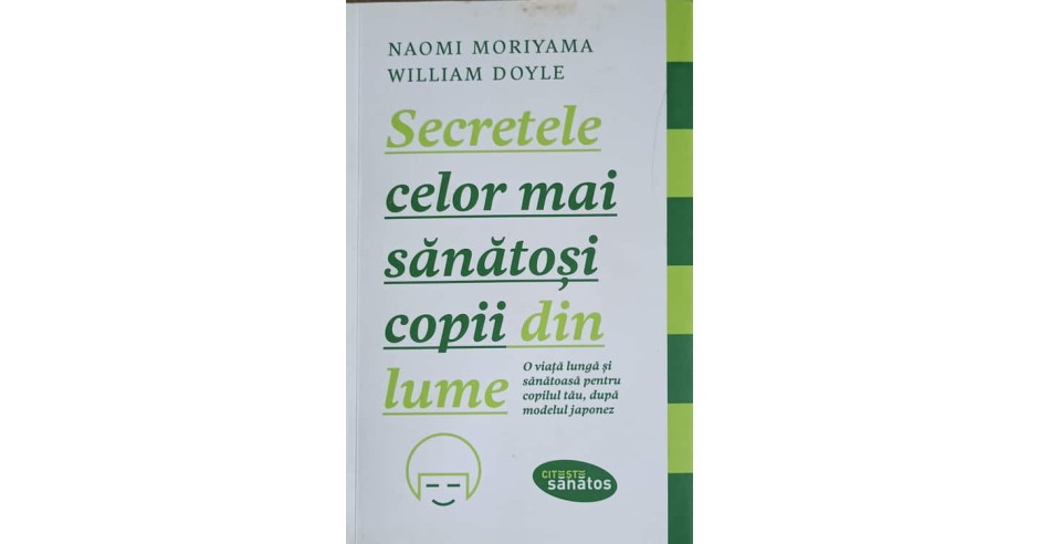 SECRETELE CELOR MAI SANATOSI COPII DIN LUME. O VIATA LUNGA SI SANATOASA ...