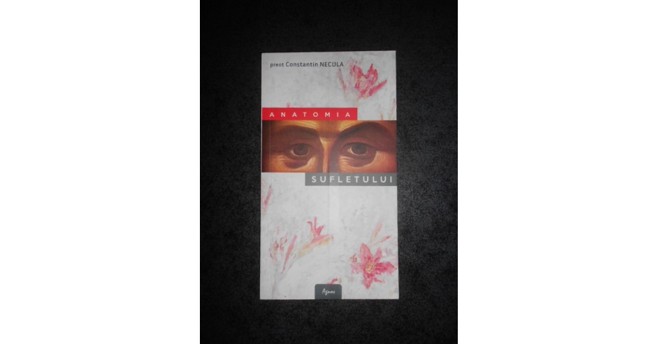 PREOT CONSTANTIN NECULA - ANATOMIA SUFLETULUI | arhiva Okazii.ro