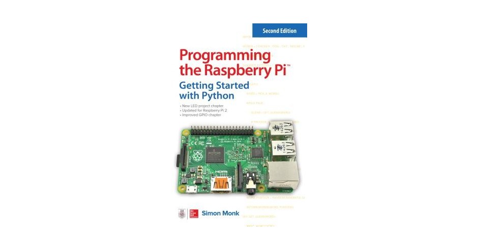 Programming the Raspberry Pi: Getting Started with Python | arhiva ...