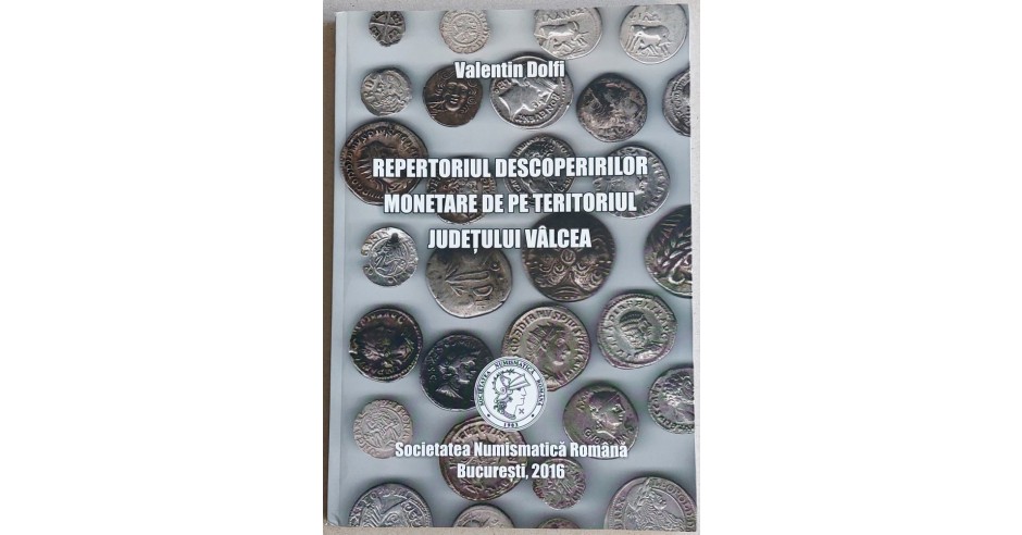 Repertoriul descoperirilor monetare din Valcea, numismatica, dedicatie ...