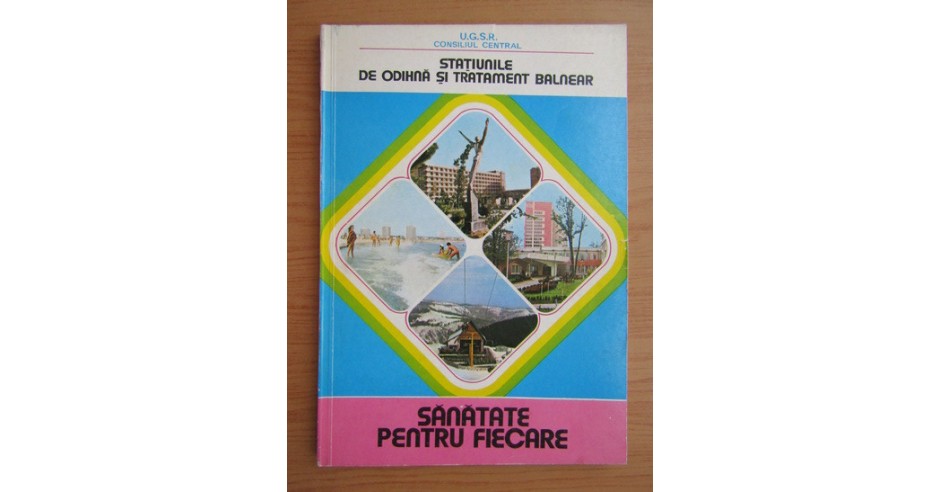 Statiunile de odihna si tratament balnear. Sanatate pentru fiecare ... Statiunile de odihna si tratament balnear. Sanatate pentru fiecare ...