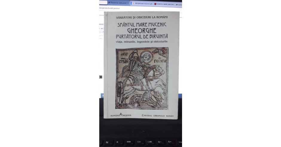 SFANTUL MARE MUCENIC GHEORGHE PURTATORUL DE BIRUINTA , VIATA , MINUNILE , LEGENDELE SI ...