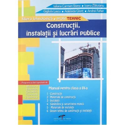 Manual pentru clasa a IX-a. Constructii, instalatii si lucrari publice. Filiera tehnologica ...