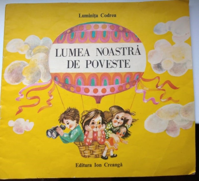Lumea noastra de poveste - Luminita Codrea cu ilustratii Doina Micu ...