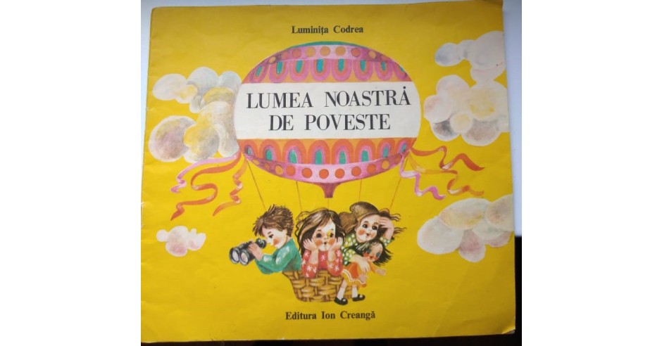 Lumea noastra de poveste - Luminita Codrea cu ilustratii Doina Micu ...