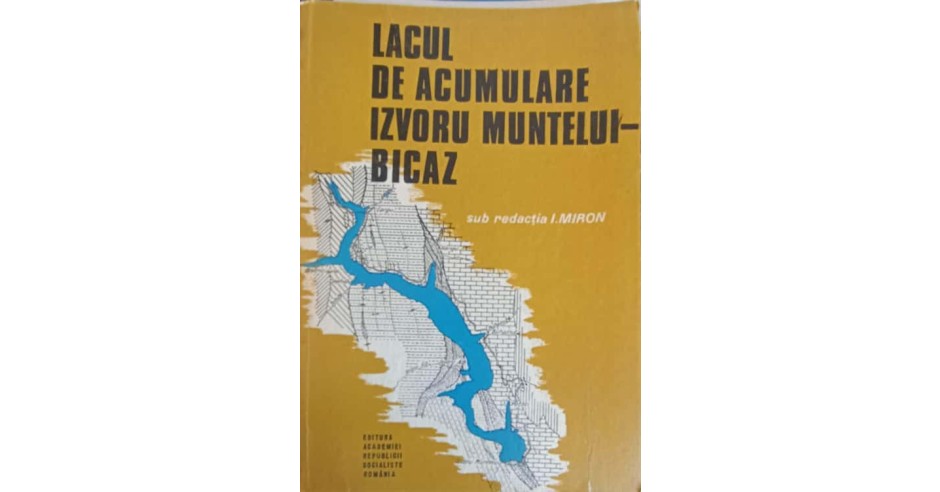 LACUL DE ACUMULARE IZVORUL MUNTELUI BICAZ. MONOGRAFIE LIMNOLOGICA-I ...