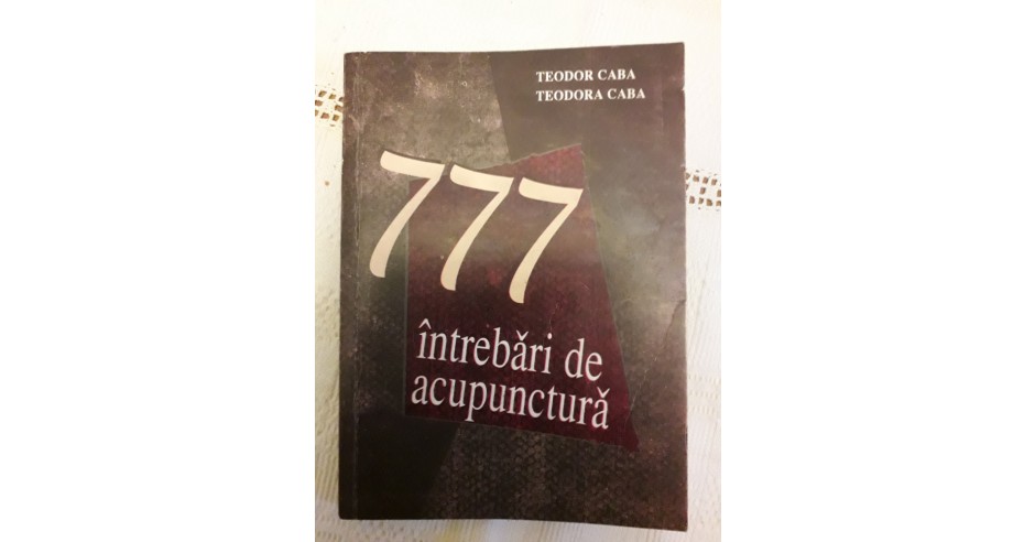 777 intrebari de acupunctura - Teodor Caba (autograf) / R7P1F | arhiva ...