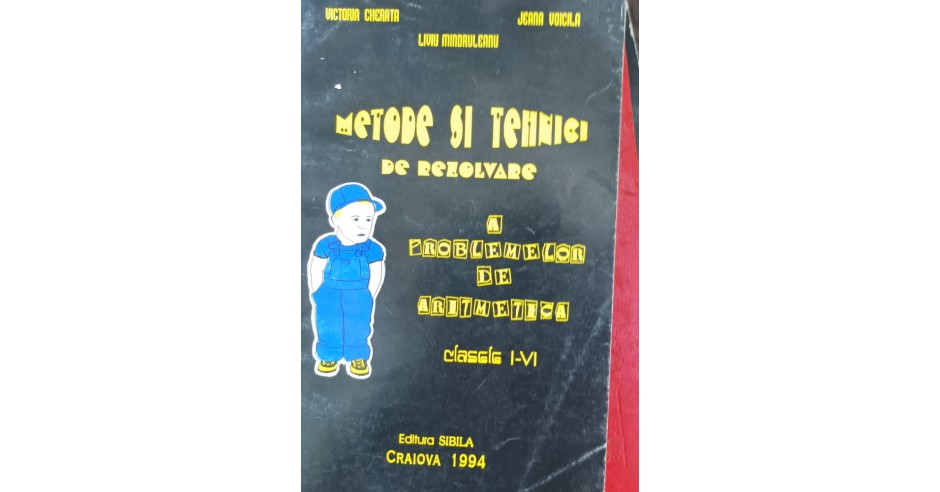 METODE SI TEHNICI DE REZOLVARE A PROBLEMELOR DE ARITMETICA CLASELE I-VI ... METODE SI TEHNICI DE REZOLVARE A PROBLEMELOR DE ARITMETICA CLASELE I-VI ...