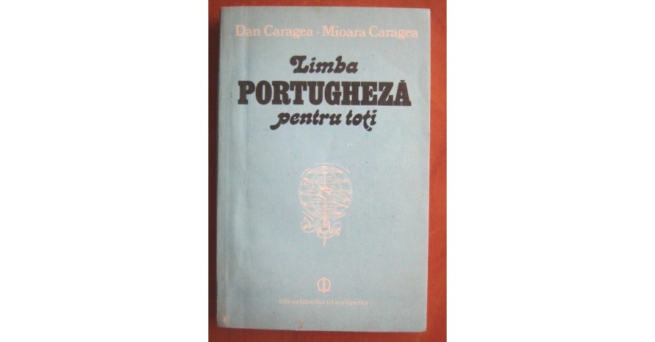 Dan Caragea, Mioara Caragea - Limba portugheza pentru toti | arhiva ...