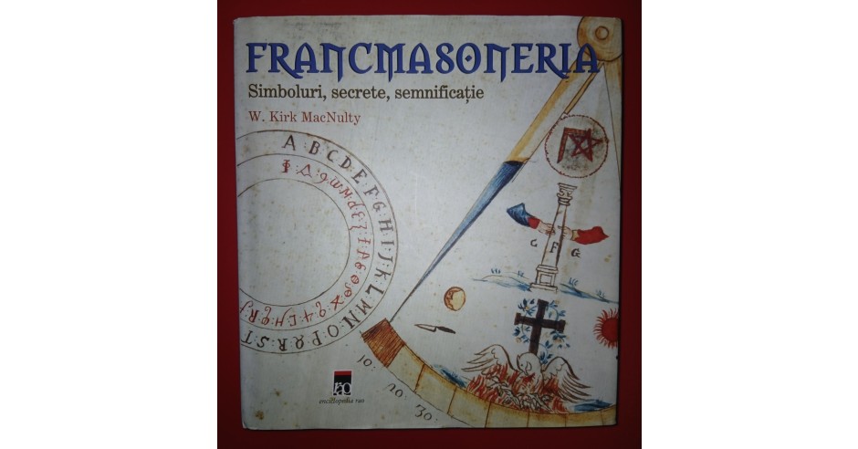 W. Kirk MacNulty - Francmasoneria * Simboluri, secrete, semnificație ...