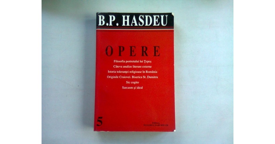 OPERE - B.P. HASDEU VOL.V | arhiva Okazii.ro