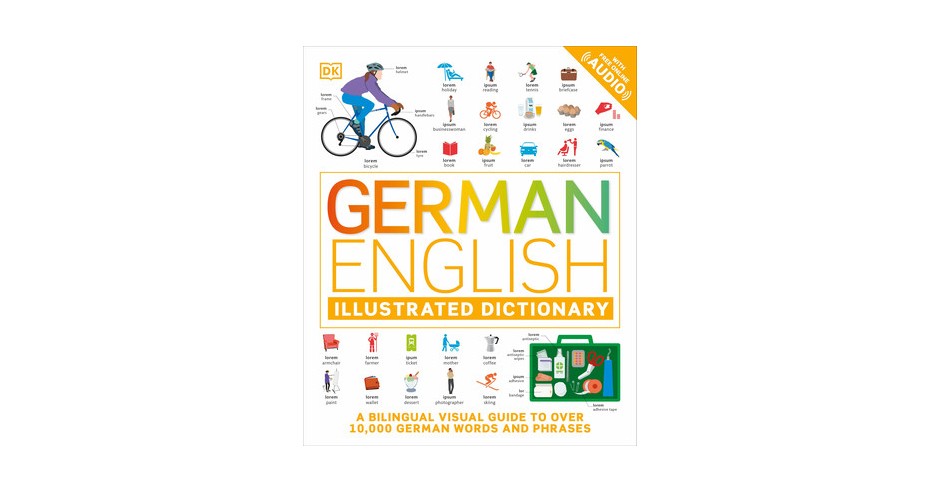 German English Illustrated Dictionary: A Bilingual Visual Guide to Over ...