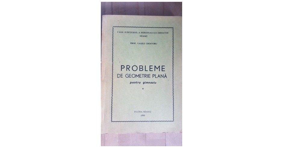 Probleme de geometrie plana pentru gimnaziu vol.1- Vasile Croitoru ...