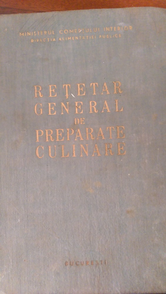 Retetar general de preparate culinare 1962 | arhiva Okazii.ro