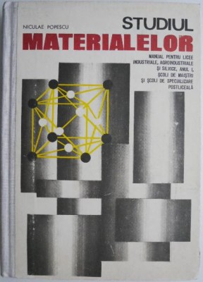 Studiul materialelor Manual pentru licee industriale, agroindustriale si silvice anul I, scoli ...