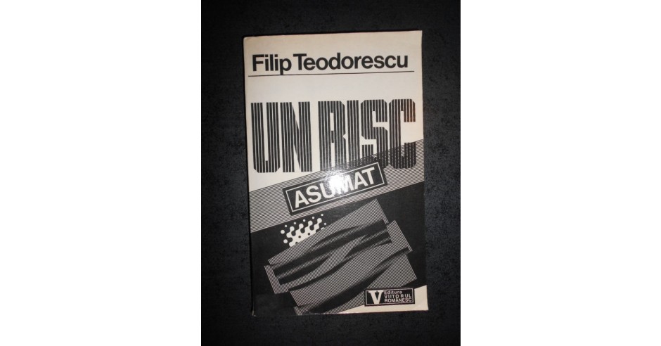 Filip Teodorescu - Un risc asumat. Timisoara Decembrie 1989 | Okazii.ro